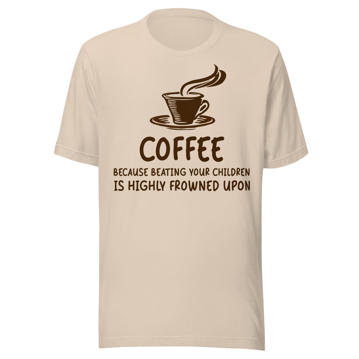 Coffee Beating Your Children Funny Sarcastic Shirt – Tee Shop USA