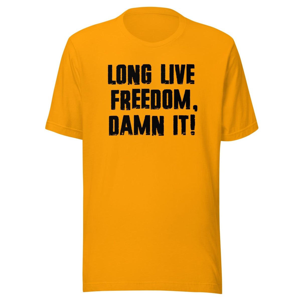 Long Live Freedom Damn it Libertarian Shirt – Tee Shop USA